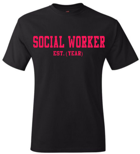 SOCIAL WORKER EST. (YEAR) Black Crew Tee (Pink Letters) – IAmSheresa, LLC